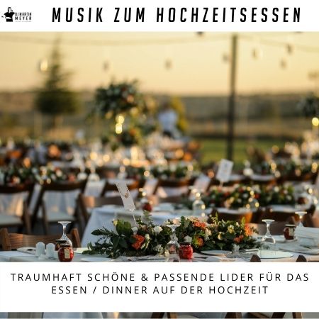 Musik zum Essen: Geniale Lieder🎵fürs Hochzeitsessen 👰🤵